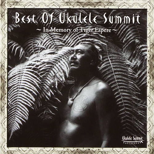 Best of Ukulele Summit - Memorial of Tiger Espere - Island-Time（アイランドタイム）